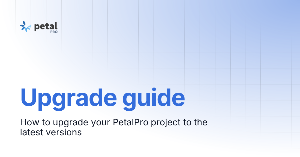Upgrade guide | Petal Pro Documentation