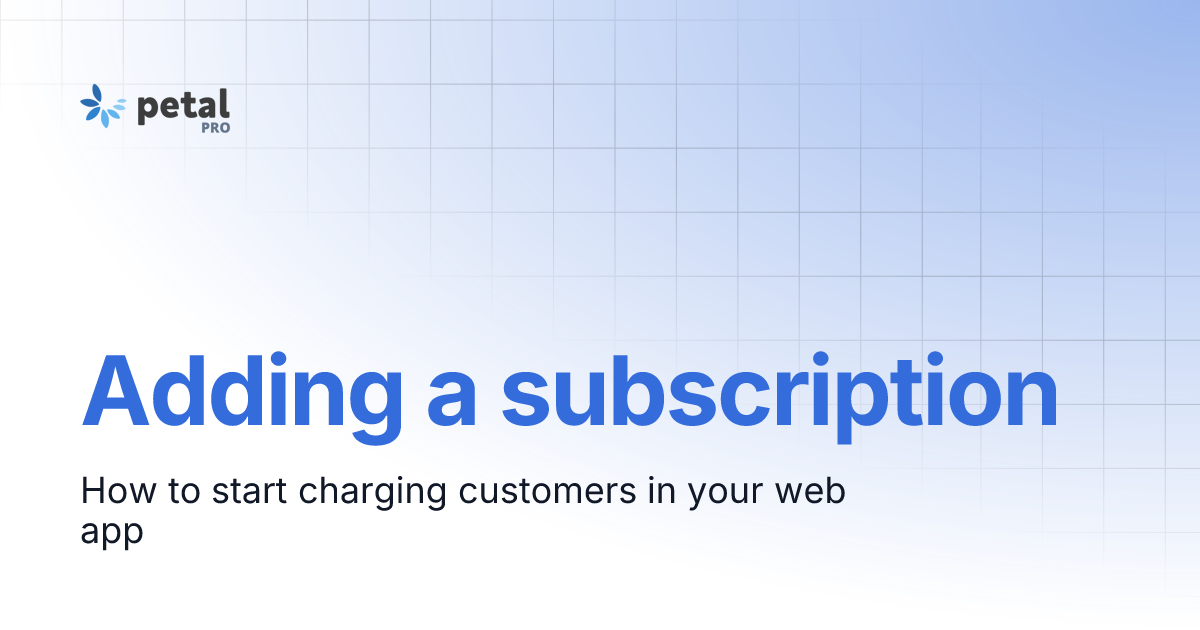 Adding a subscription | Petal Pro Documentation